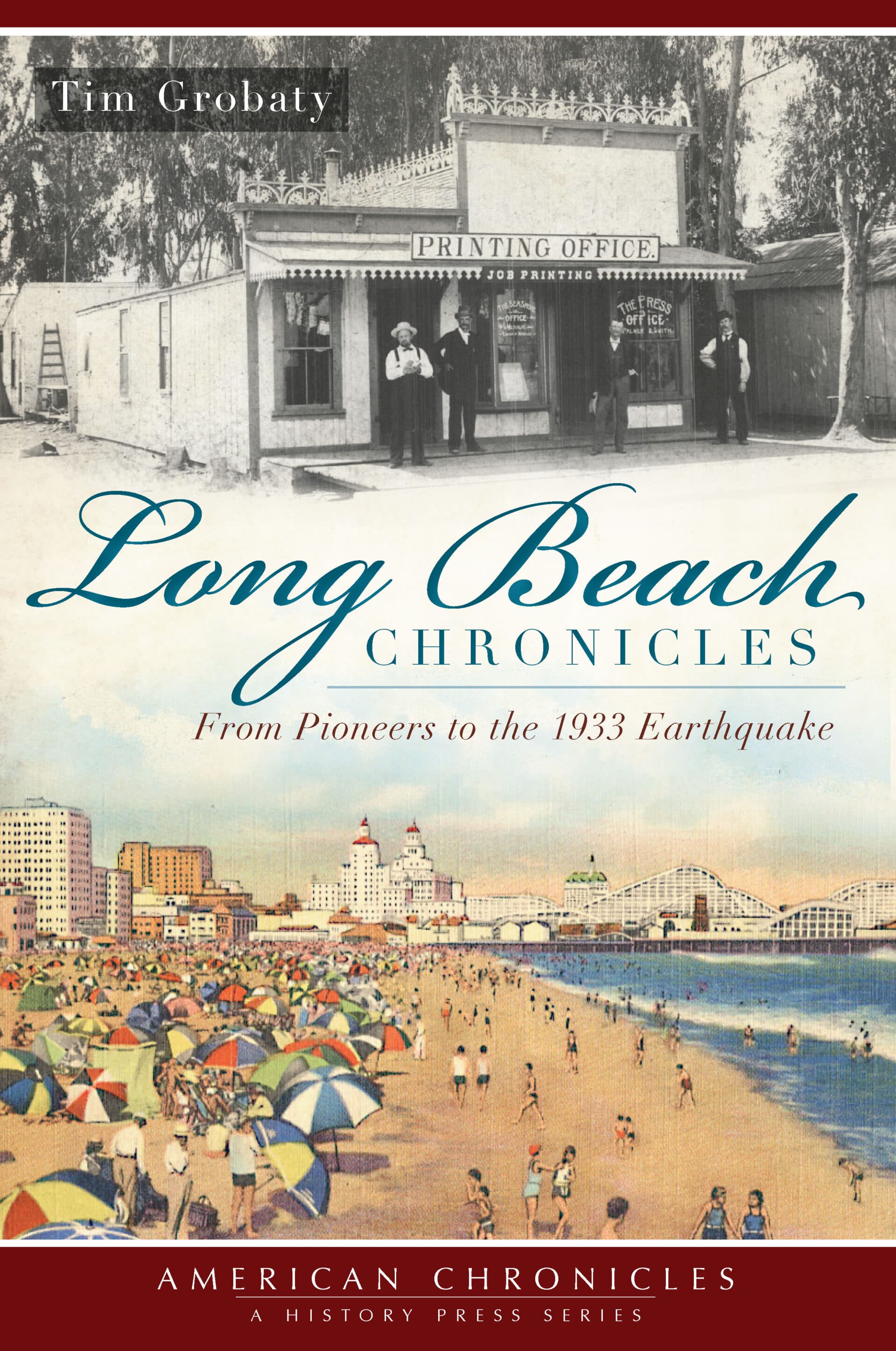 Long Beach Chronicles by Tim Grobaty - Historical Society of Long Beach